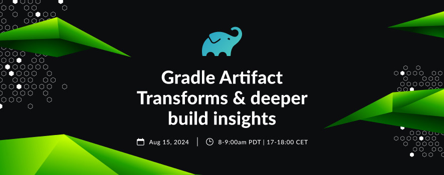 Gradle Artifact Transforms And Deeper Build Insights Gradle