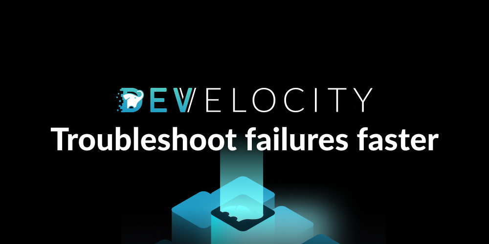 Troubleshoots failures faster with Develocity | Gradle