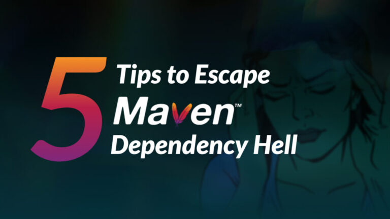 Maven Dependency Hell: Five Tips to Get Out