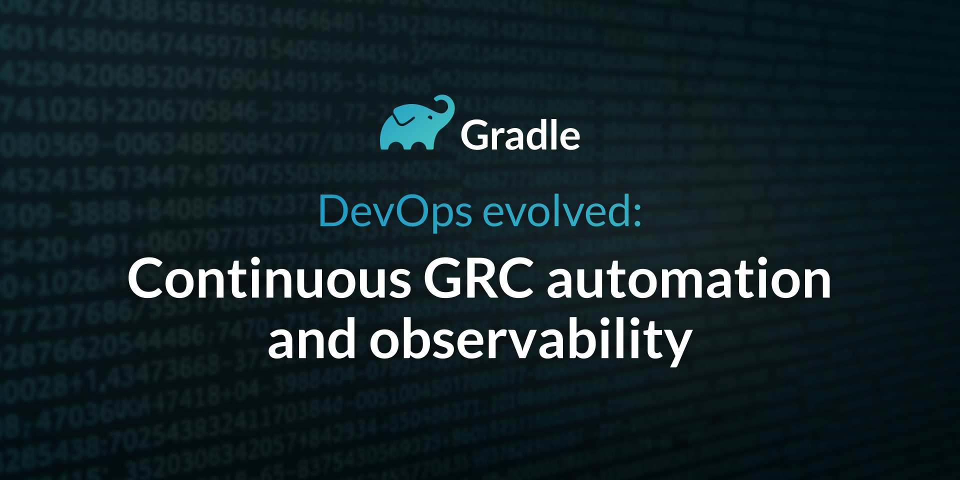 DevOps evolved: Continuous GRC automation and observability